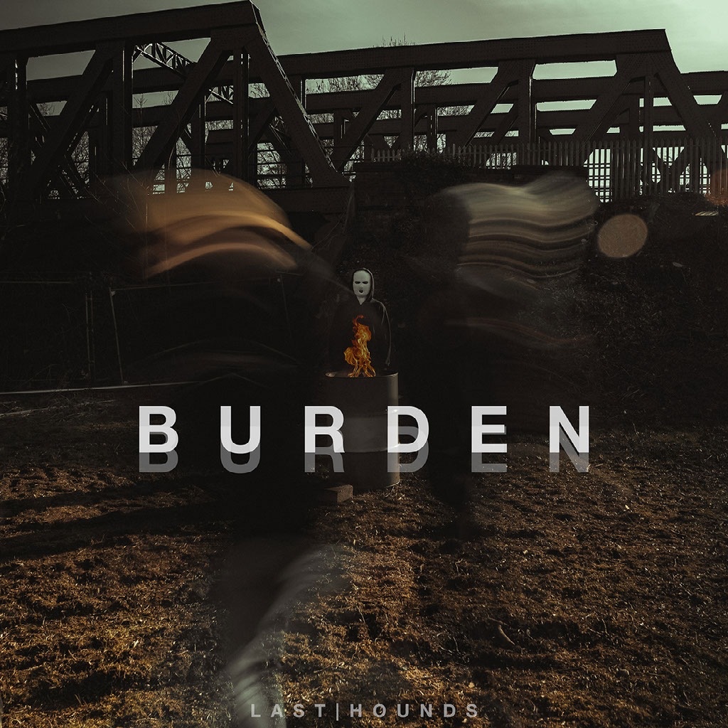 LAST HOUNDS - BURDEN (2021) Album Review - Loud & Heavy